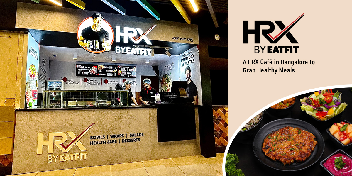 HRX by EatFit: A HRX Café in Bangalore to Grab Healthy Meals